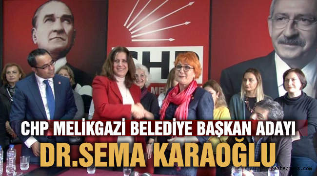 CHP´NİN MELİKGAZİ ADAYI DR. SEMA KARAOĞLU OLDU… - SİYASET - haberi ... CHP´NİN MELİKGAZİ ADAYI DR. SEMA KARAOĞLU OLDU… - SİYASET - haberi ...